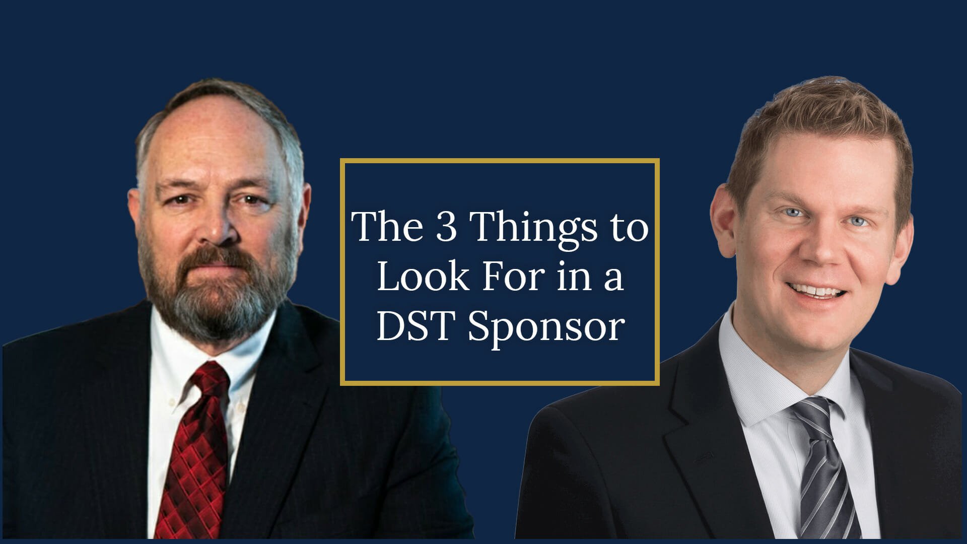 The 3 Things to Look for in a DST Sponsor - Ridgegate Financial